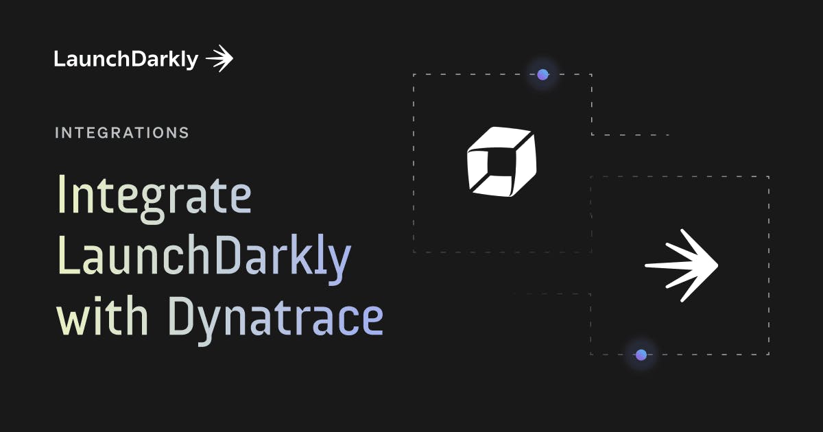 Integrate LaunchDarkly with Dynatrace. | LaunchDarkly